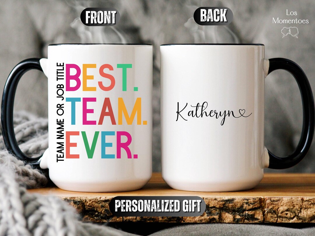 Best Team Ever Mug Best Team Gifts Custom Team Name Personalized ...