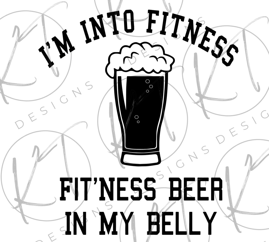 I'm Into Fitness Fit'ness Beer in My Belly SVG, Father Svg, Funny, Dad ...