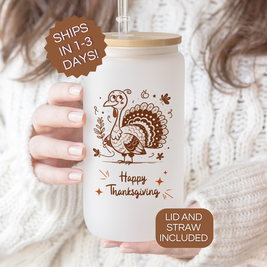 Custom Turkey Cup Happy Thanksgiving Glass Cute Turkey Glass Can ...