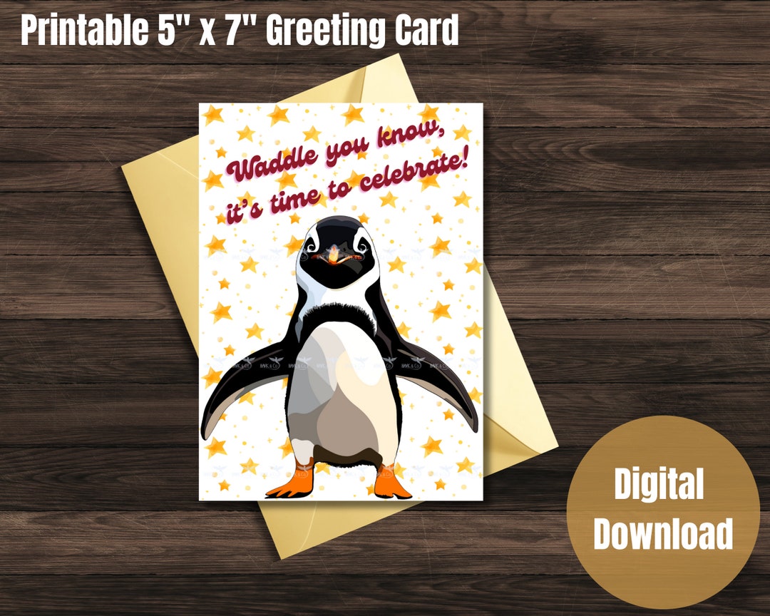 Printable Penguin Card: Waddle You Know, It's Time to Celebrate, DIY ...
