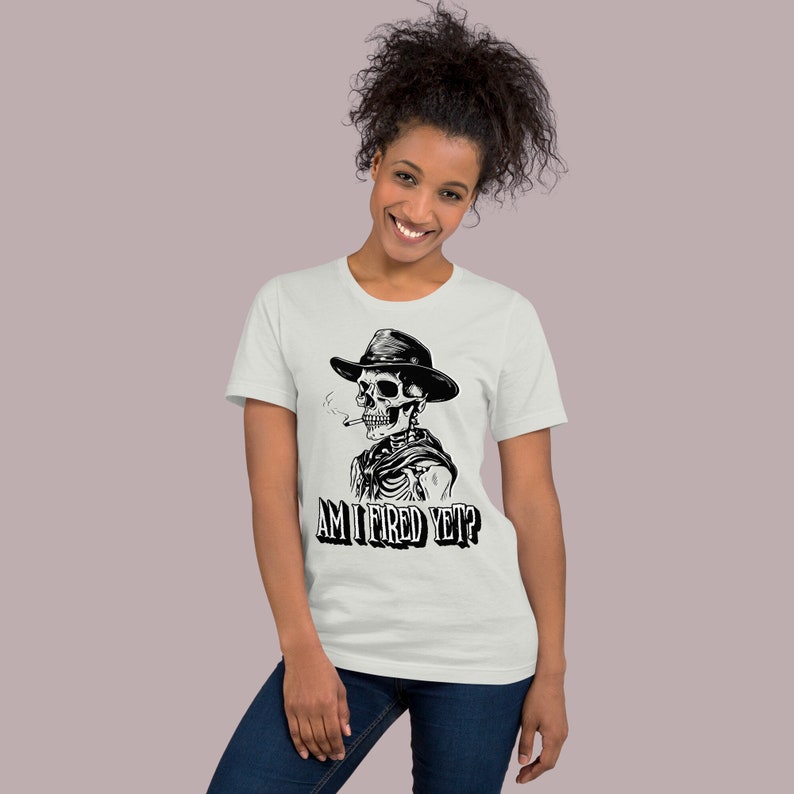 Am I Fired Yet Funny Tee Shirt Take This Job and Shove It Employee Boss ...