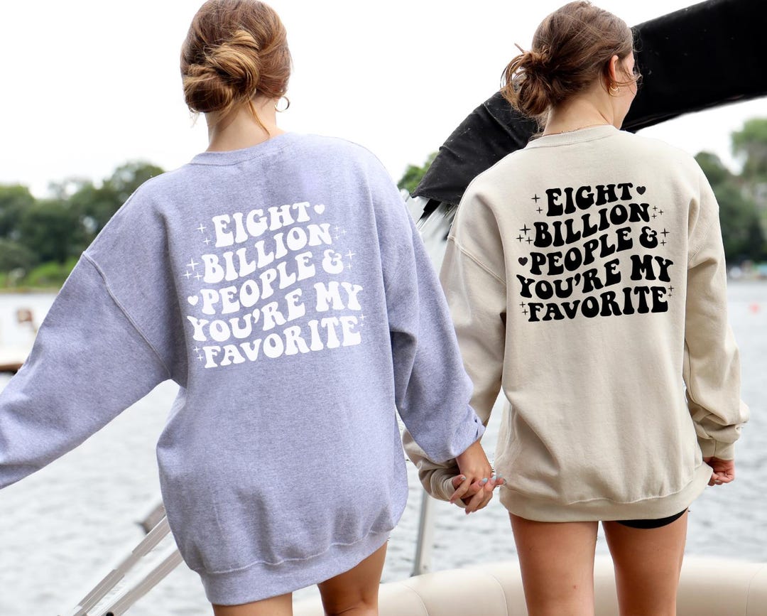 Best Friends Sweatshirt, Eight Billion Hoodie, Best Friend Matching ...