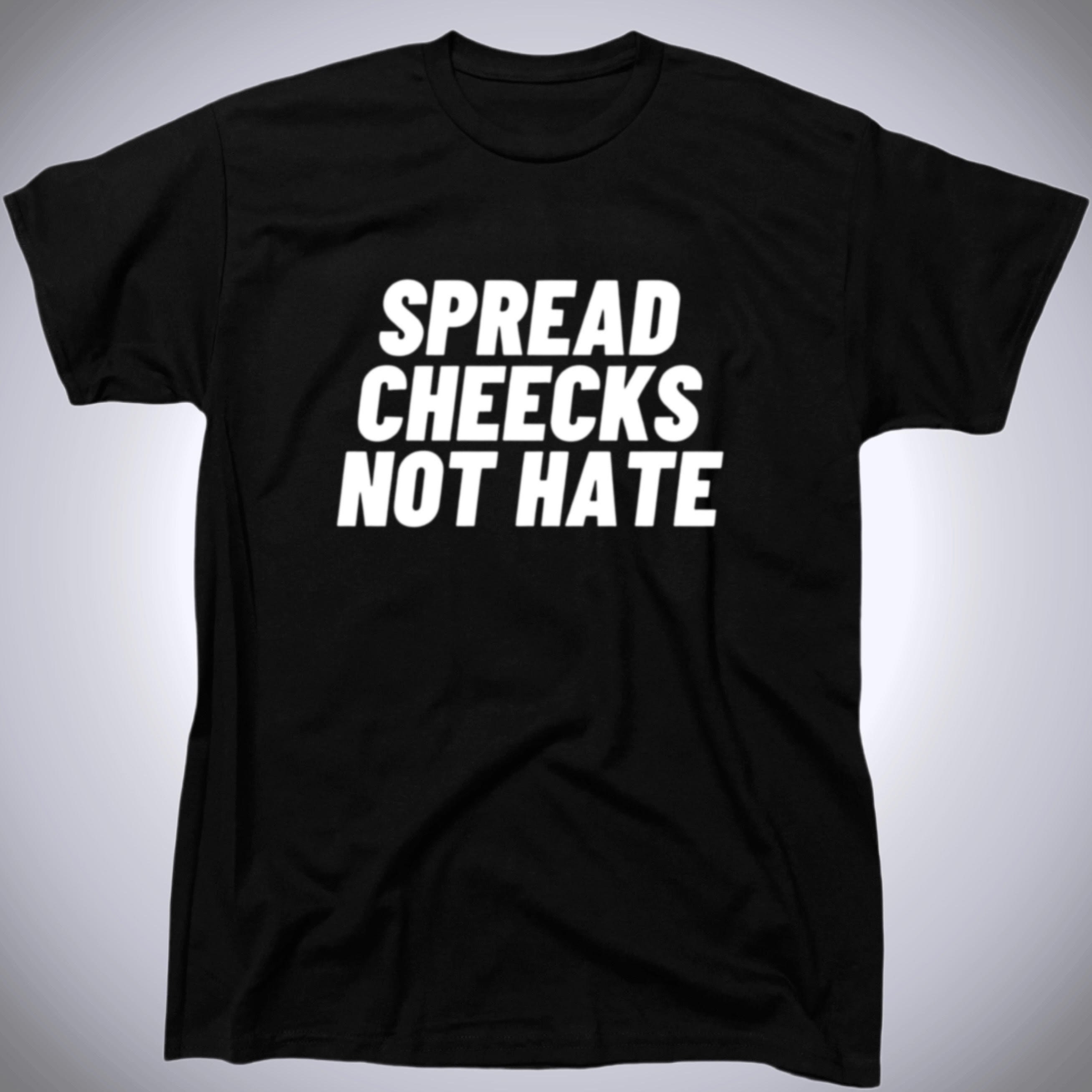 Spread Cheeks Not Hate Mens Funny T-shirt Cotton Gift Crew Novelty - Etsy