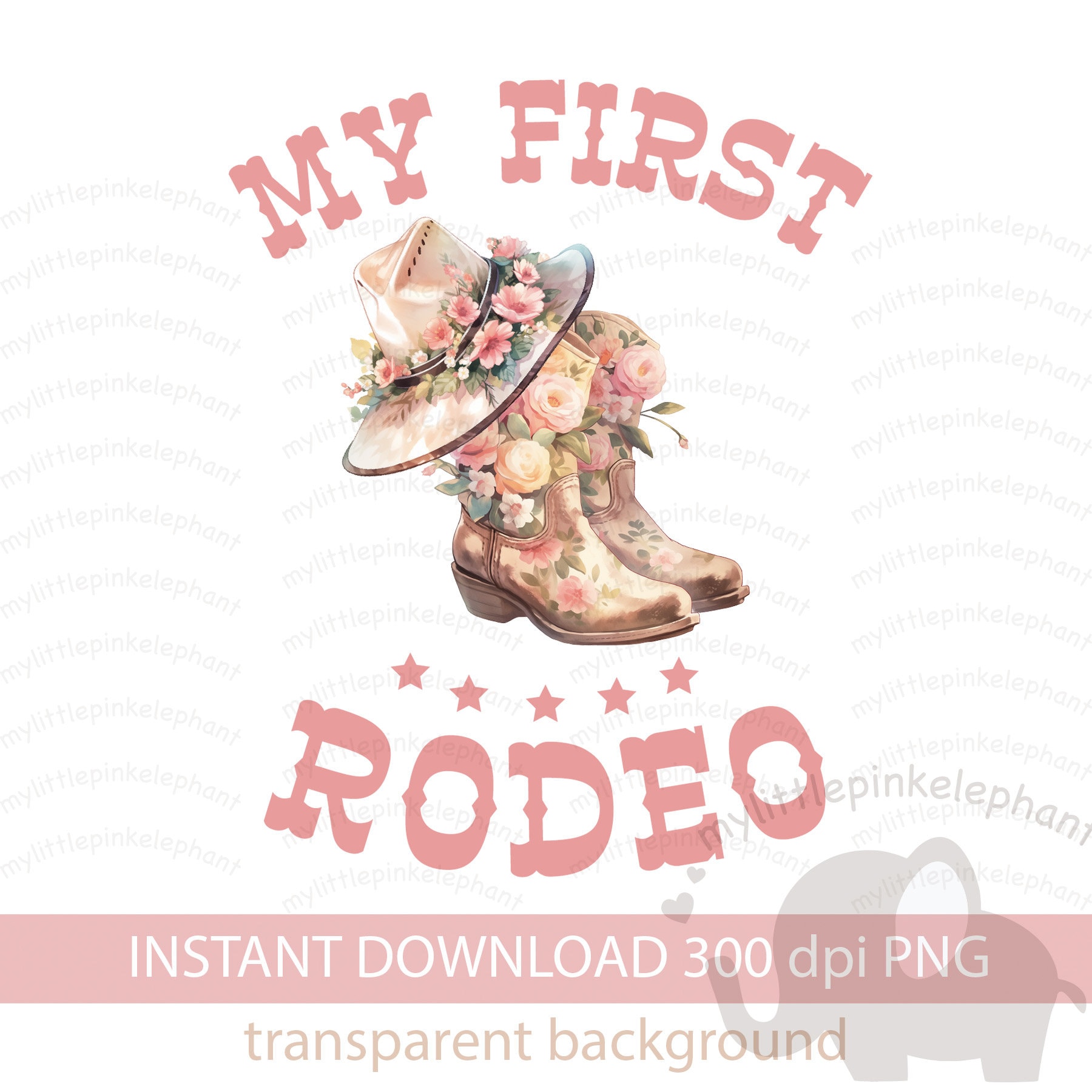 My First Rodeo PNG , Baby Rodeo, Pink Cowgirl Boots & Hat, PNG, 1st ...