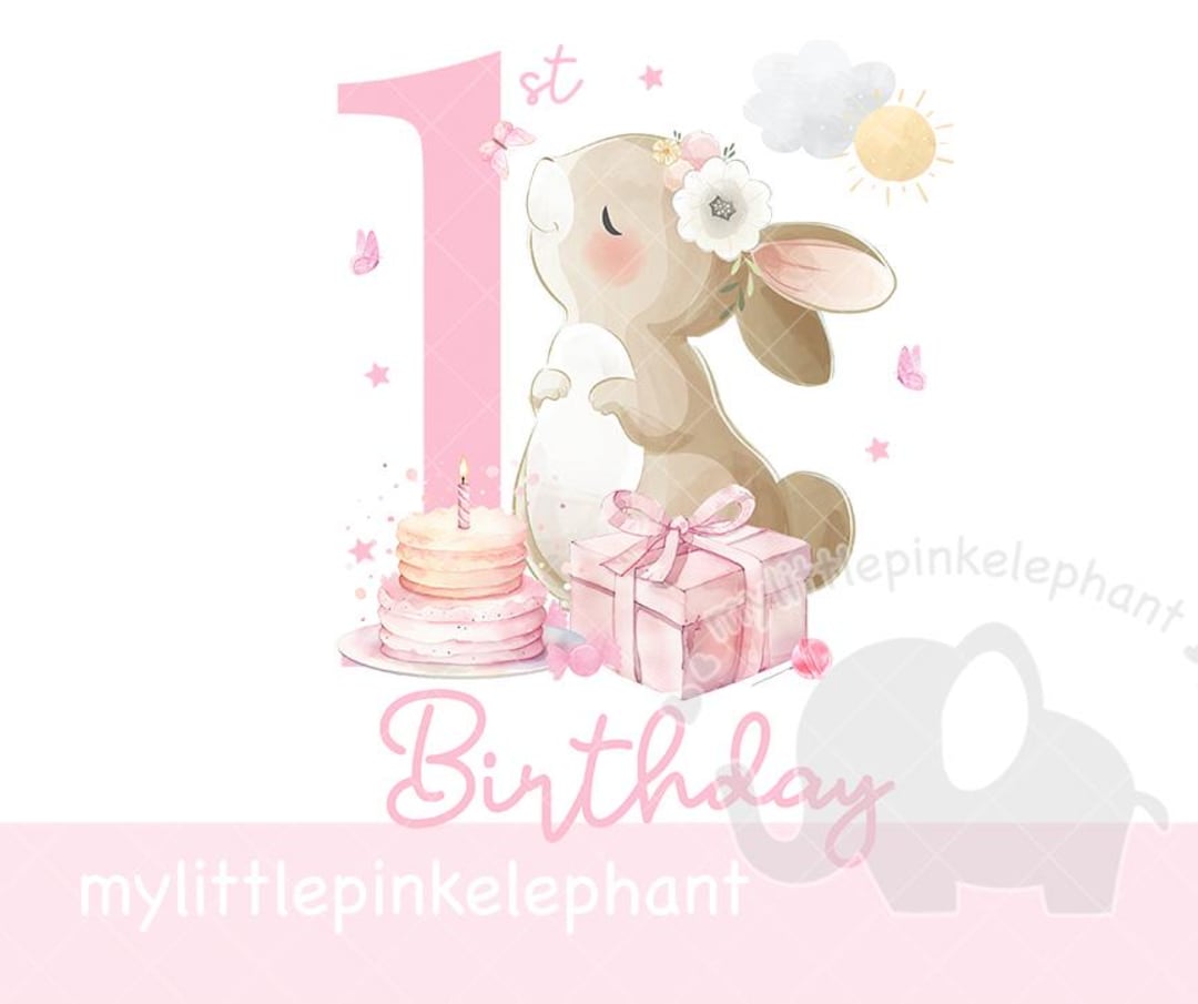 Cute Bunny Pink 1st Birthday PNG, Happy Birthday Sublimation Design ...