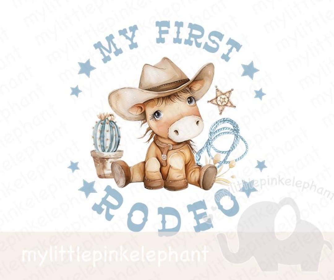 My First Rodeo PNG , Baby Rodeo, Blue Cowgirl Boots & Hat, PNG, 1st ...