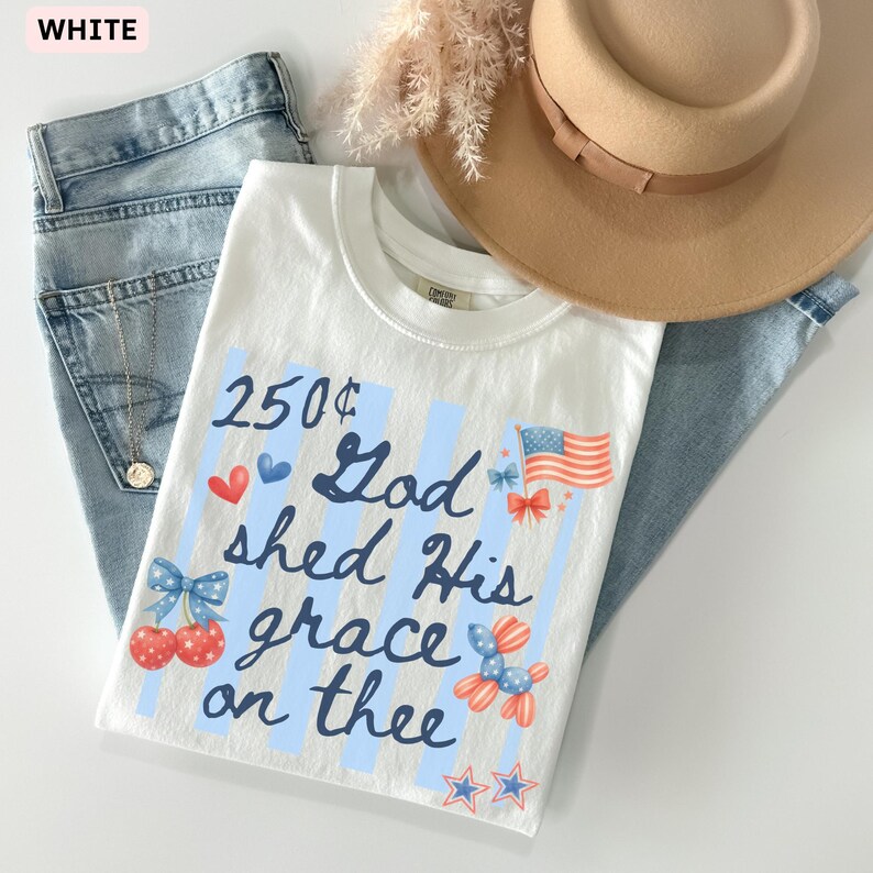 God Shed His Grace on Thee Shirt, America 250th Anniversary, Comfort ...