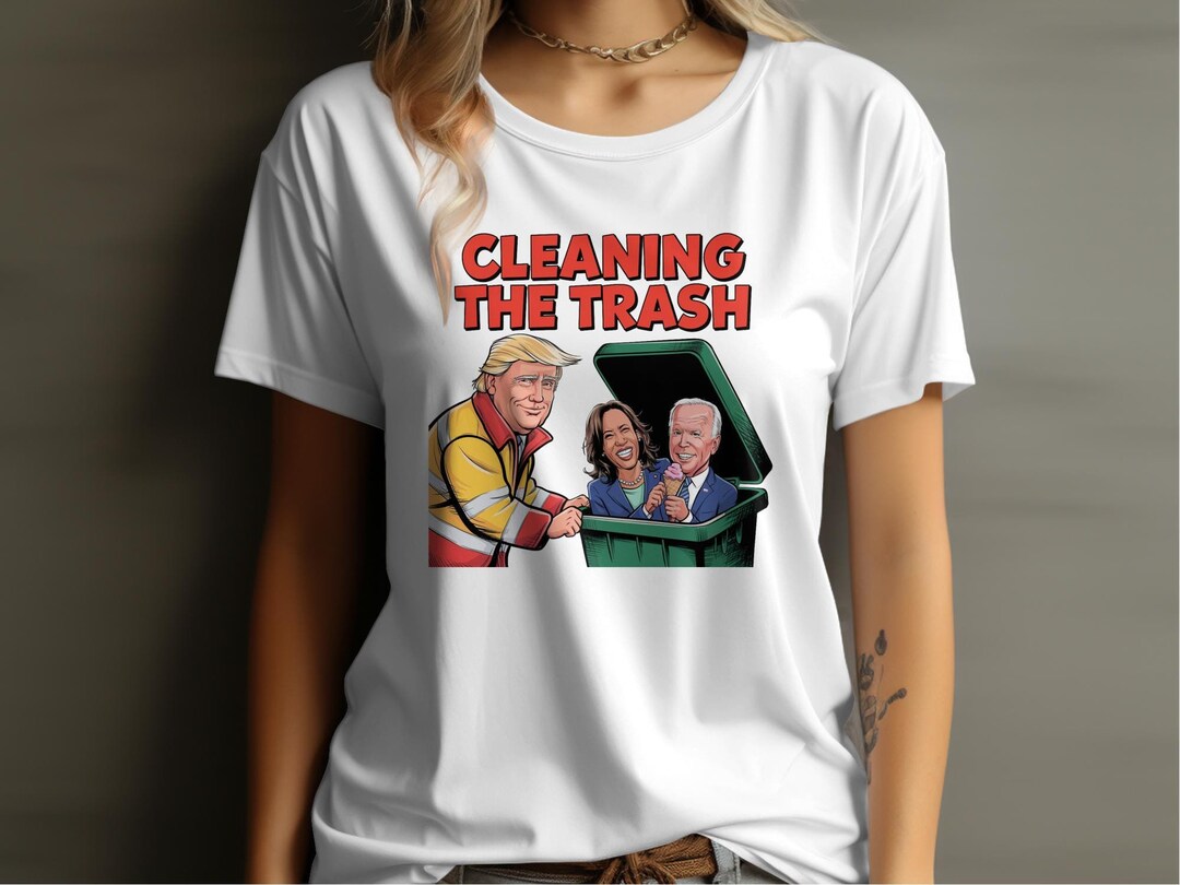 Trump Cleaning the Real Trash Shirt, Trump Cleaning the Garbage Shirt ...