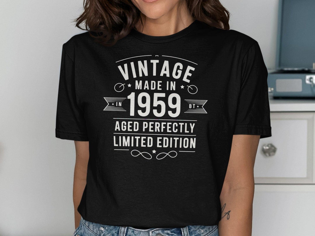Vintage Made in 1959 T-shirt, Aged Perfectly, Limited Edition Graphic ...
