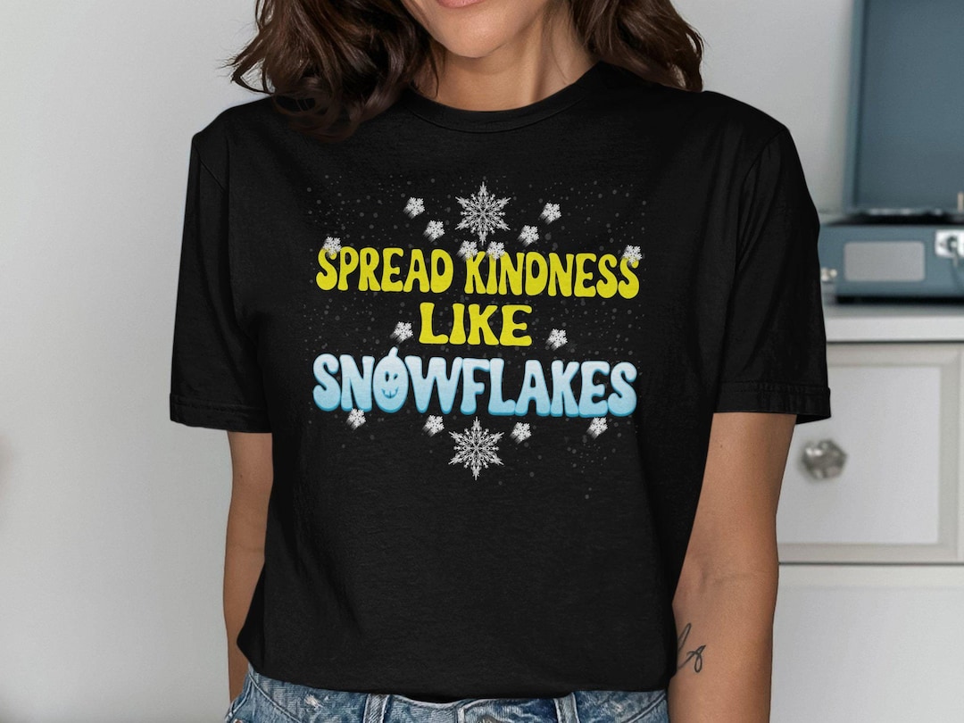 Spread Kindness Like Snowflakes Shirt, Kindness Shirt, Be Kind Shirt ...