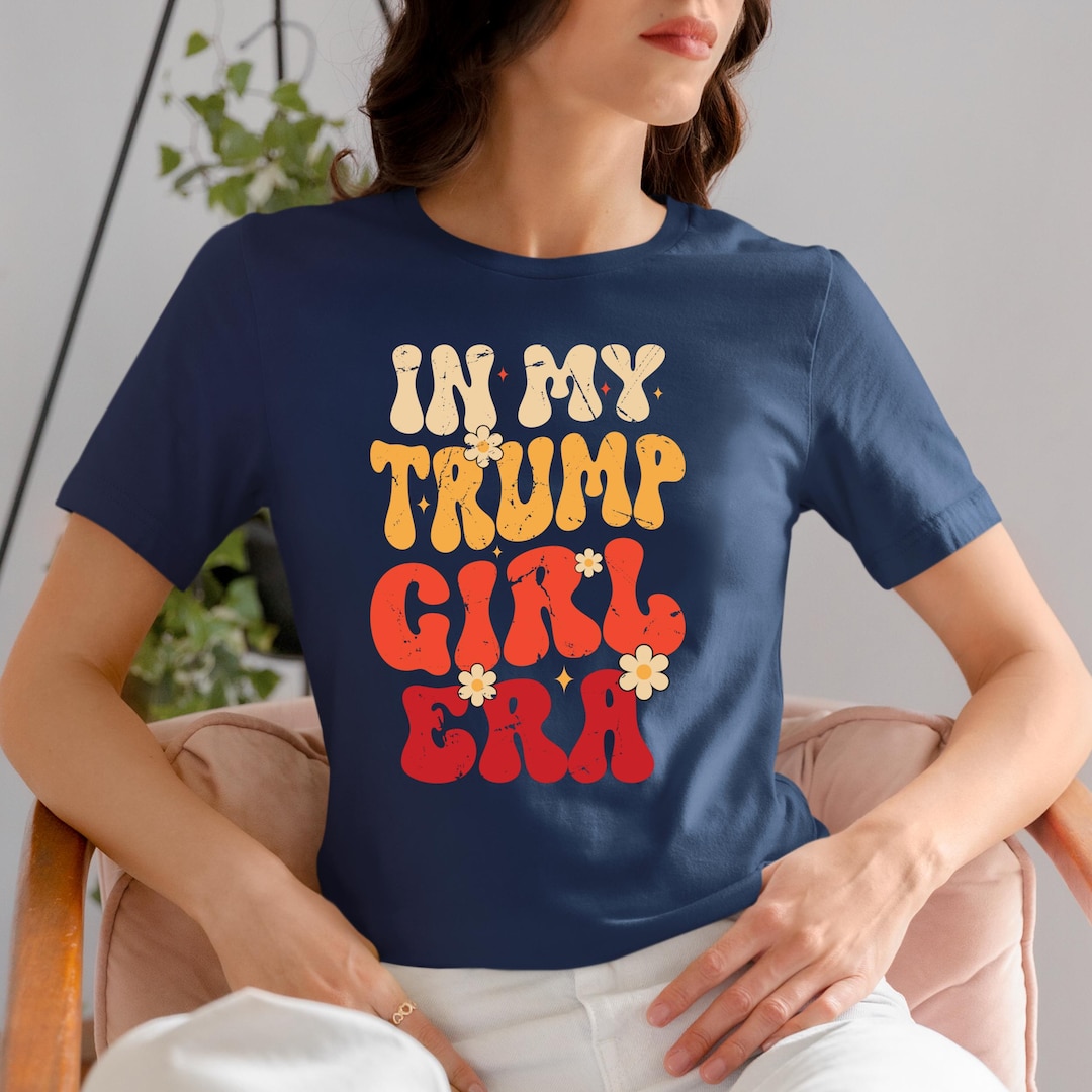 In My Trump Girl Era Groovy Shirt, Trump Girl Era Shirt, Trump Shirt ...