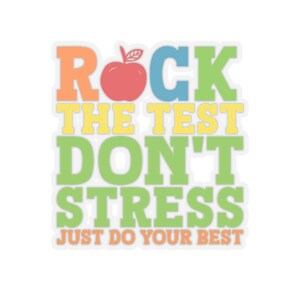 Teacher Testing Day Sticker, Rock the Test Don't Stress Just Do Your ...
