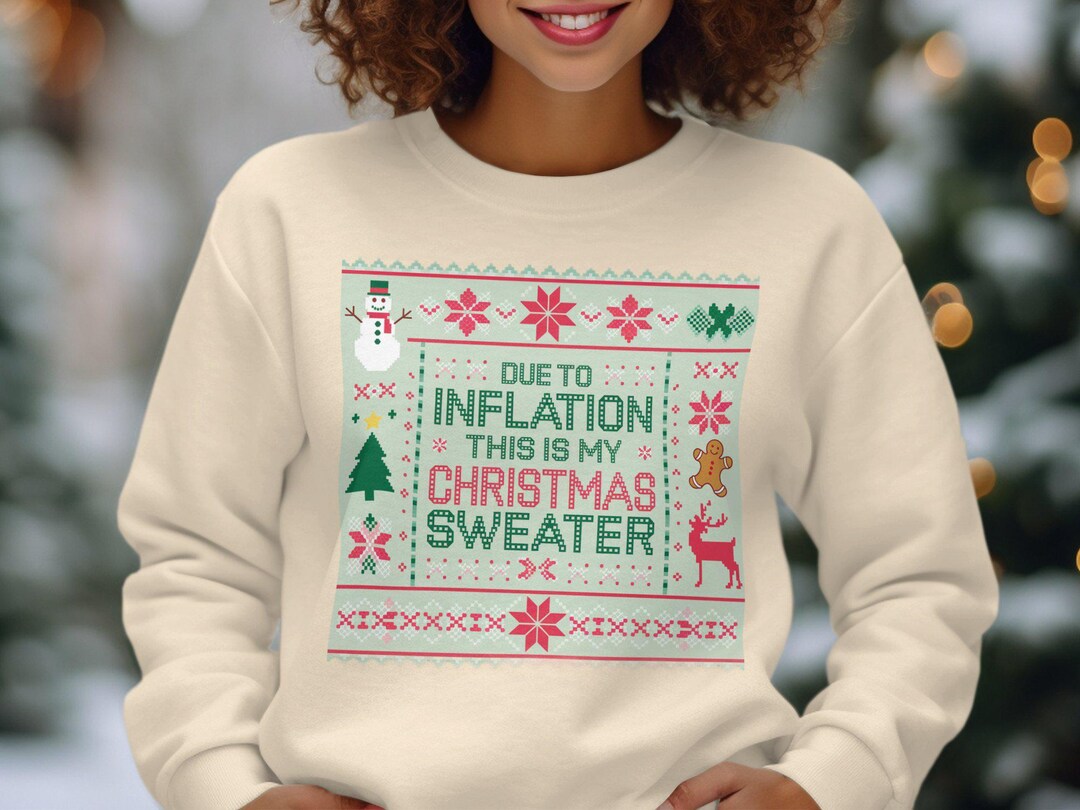 Due to Inflation This is My Christmas Sweatshirt, Inflation Joke Xmas ...