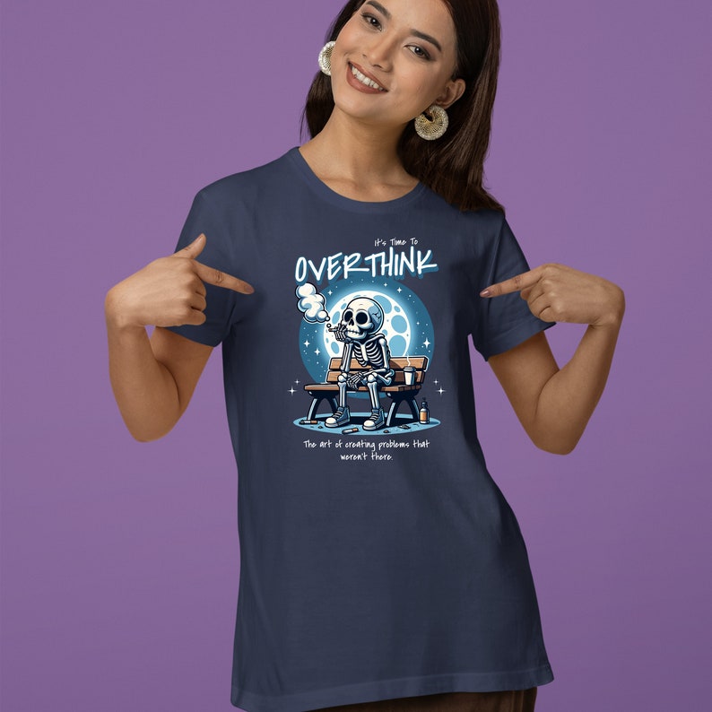 It's Time to Overthink Sarcastic Funny Smoking Skeleton Tee, Snarky ...