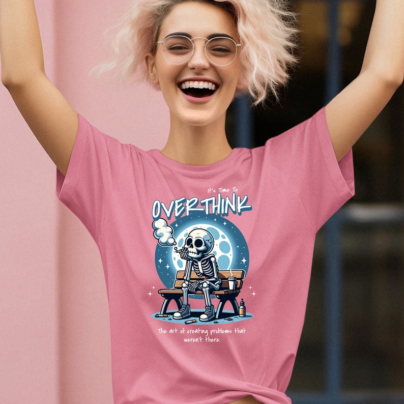 It's Time to Overthink Sarcastic Funny Smoking Skeleton Tee, Snarky ...