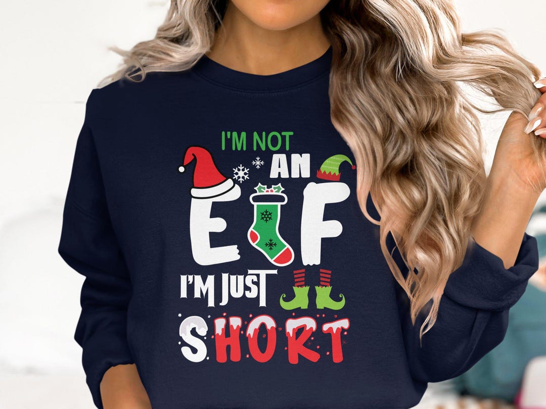 I'm Not an Elf I'm Just Short Funny Christmas Shirt, Funny Holiday ...
