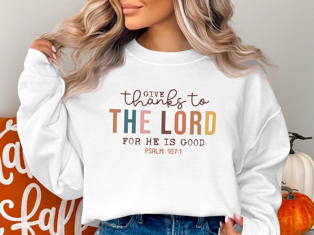 Give Thanks to the Lord Shirt, Psalm 1071 Inspirational Christian Quote ...