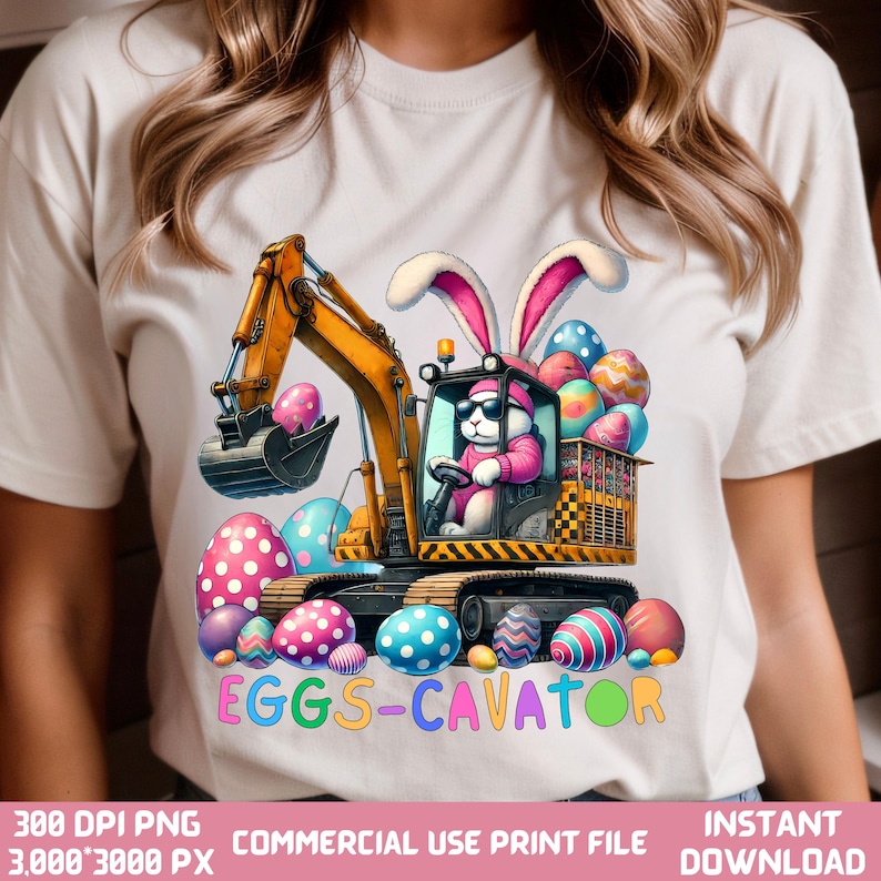 Easter Bunny Excavator PNG, Eggs-cavator Clipart, Sublimation Design ...
