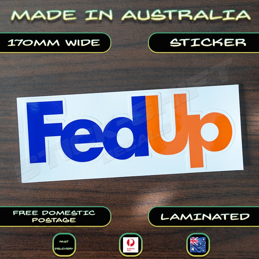 Fed up Fed Ex Style Sticker Car Bumper Decal Parody Funny VINYL ...