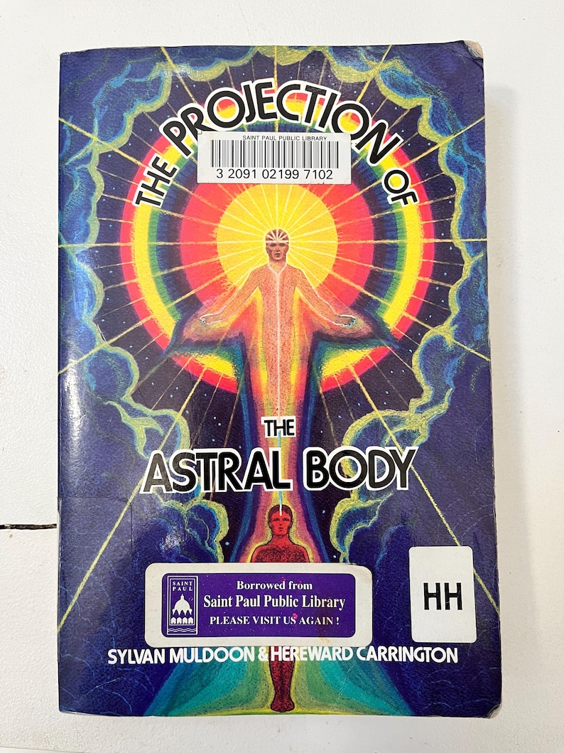 Projection of the Astral Body, by Sylvan J. Muldoon & Hereward ...
