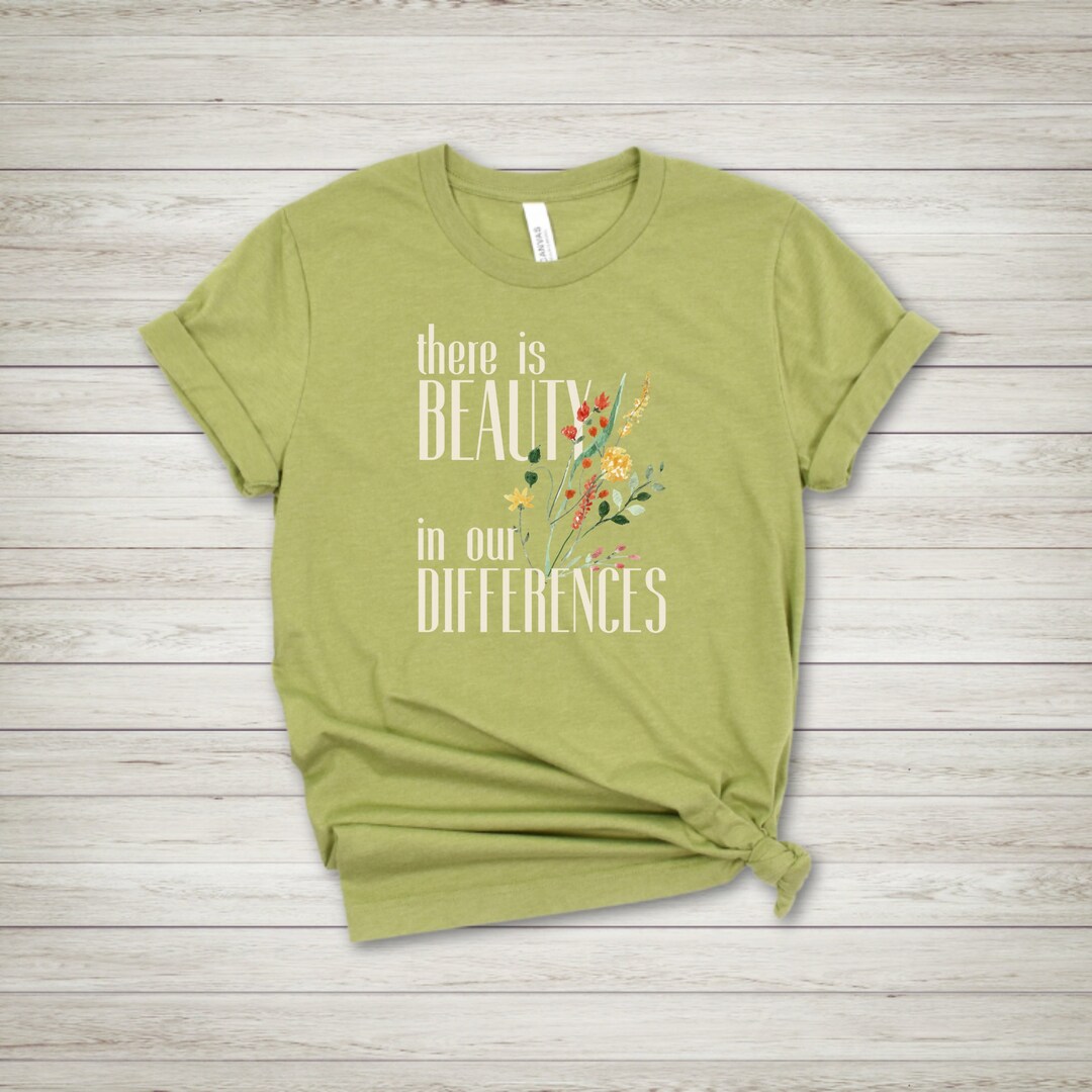 There is Beauty in Our Differences Shirt, Different is Beautiful Shirt ...
