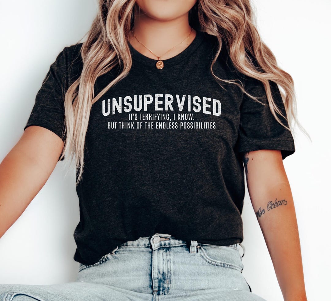 Unsupervised Shirt, Girls Trip Shirt, Sarcastic Shirt, Moms Trip Shirt ...