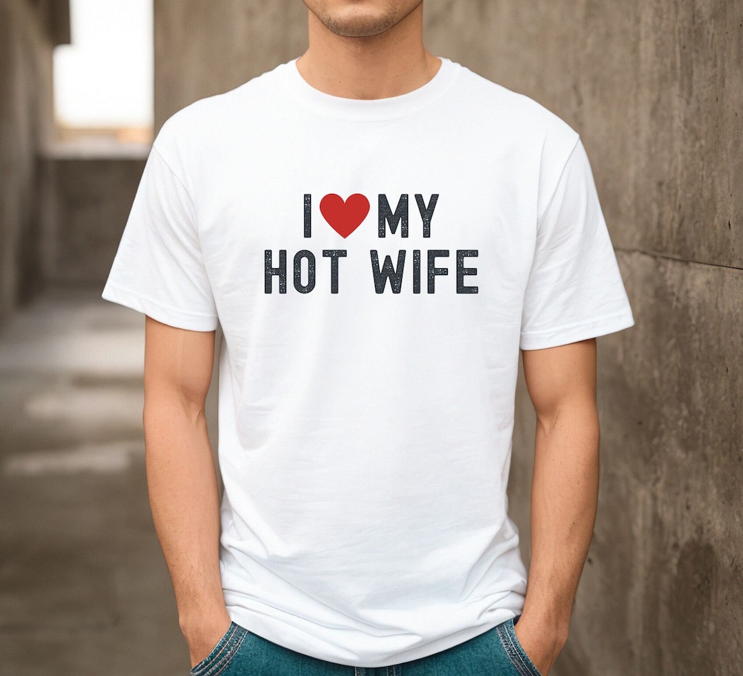 I Love My Hot Wife Shirt, Shirt Gift for Husband, Shirt Gift for Wife, I Heart Shirt, Cute Shirt ...
