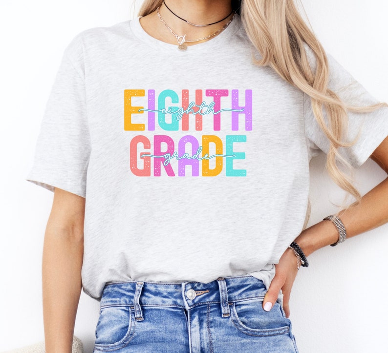 8th Grade Shirt Adult Sizing Youth Sizing Back To School Teacher Shirt