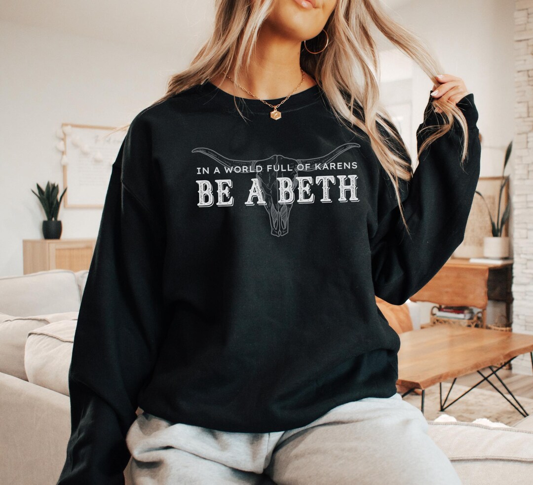 Be a Beth Shirt Sweatshirt Country Western Sweatshirt Cowgirl Shirt ...