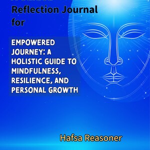 A Guided Reflection Journal for Empowered Journey: A Holistic Guide to ...