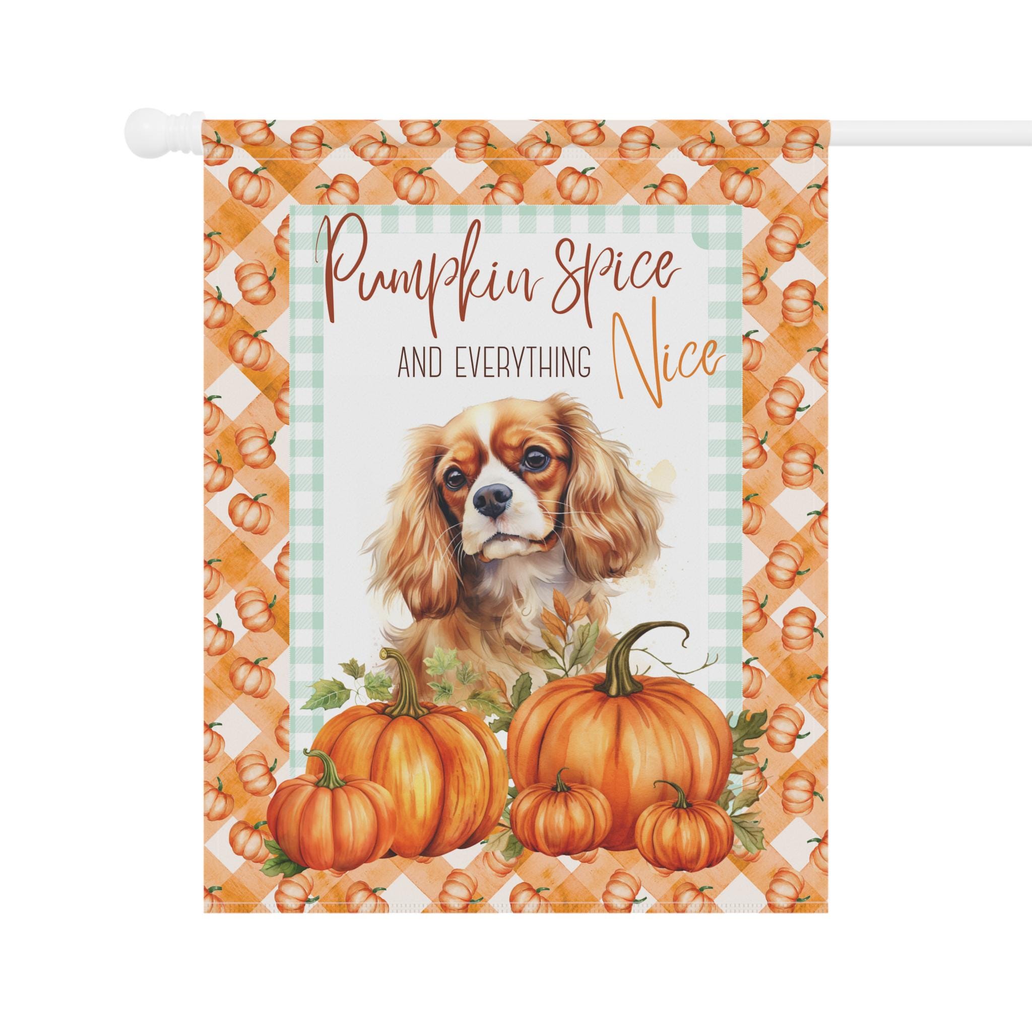 Cavalier King Charles Spaniel Flag Pumpkin Spice and Everything Nice ...