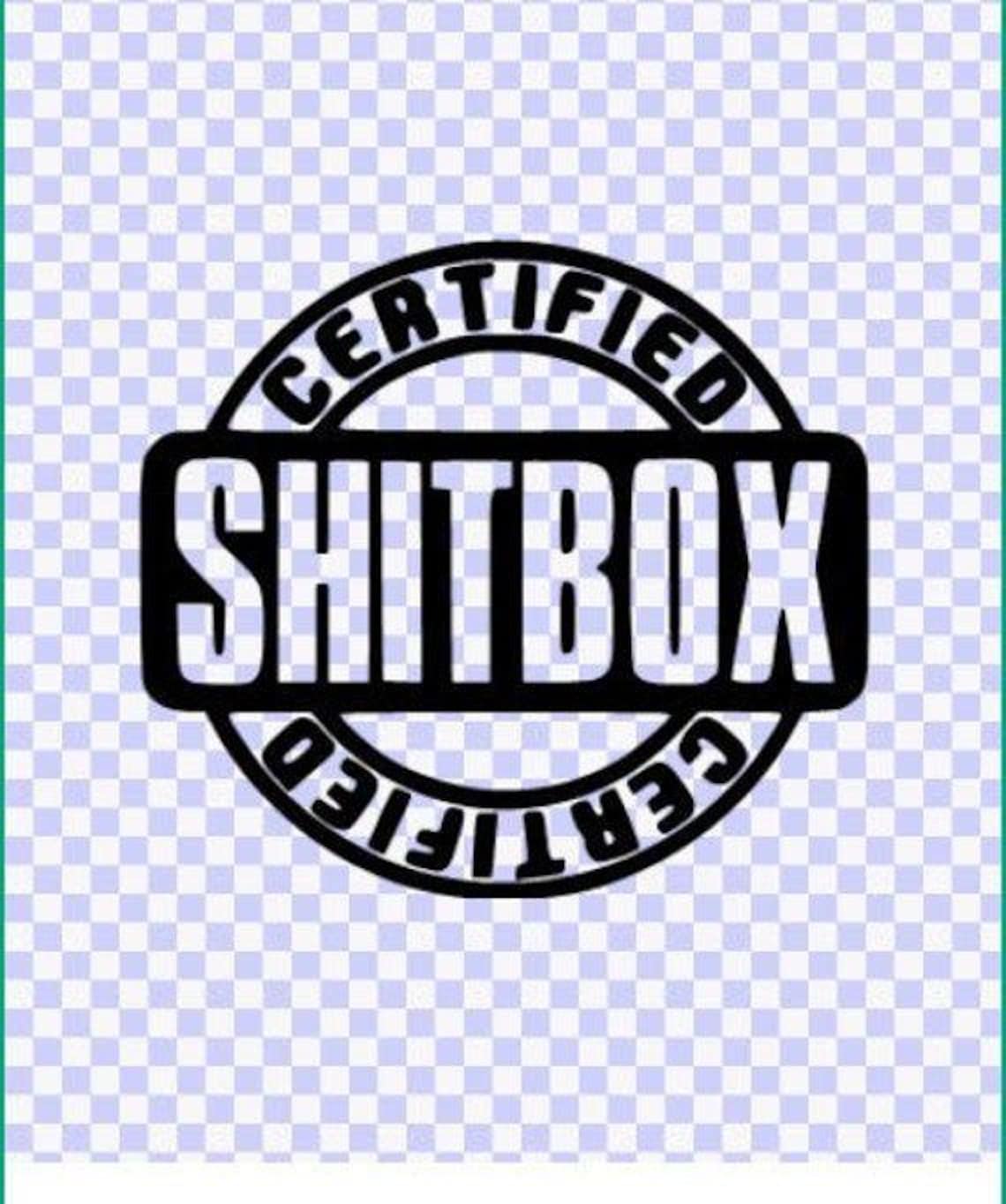 Certified Shitbox Svg/digital Download - Etsy