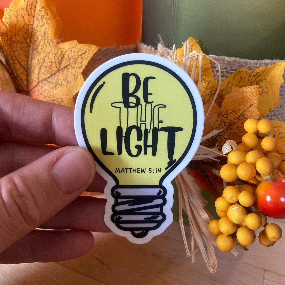 Be the Light Sticker Vinyl Sticker Religious Faith Based Sticker Prayer ...