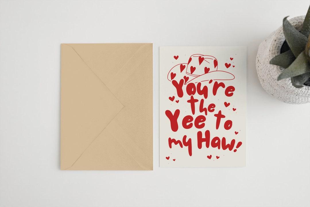 You're the Yee to My Haw Card: Cowboy Hat Valentine, Anniversary 5x7 ...