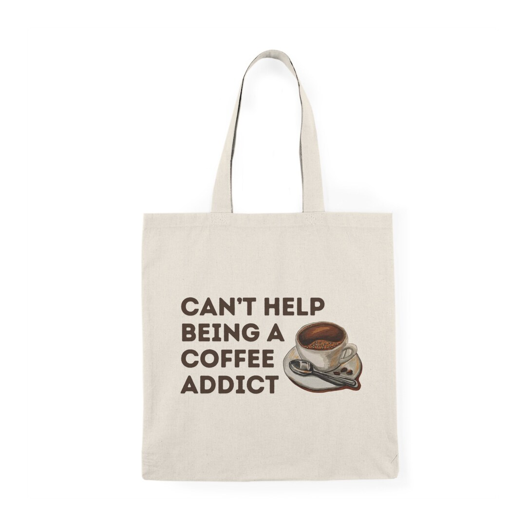 Coffee Tote Bag, Coffee Lover Tote Bag, Coffee Addiction Tote Bag, Gift ...