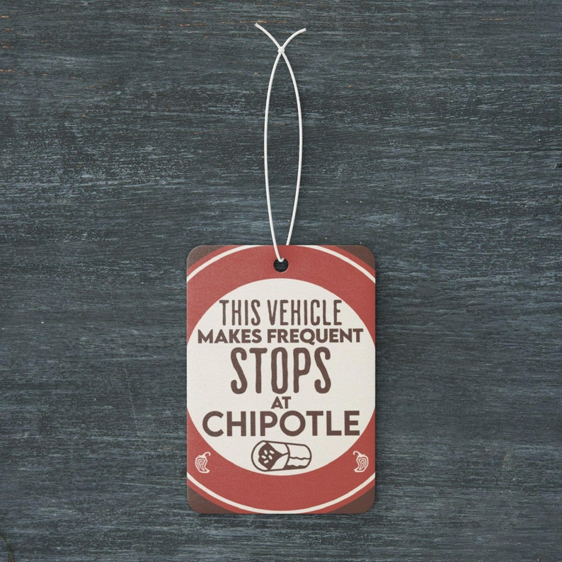 Chipotle Lover Car Air Freshener: Funny Truck Accessory Gift - Etsy