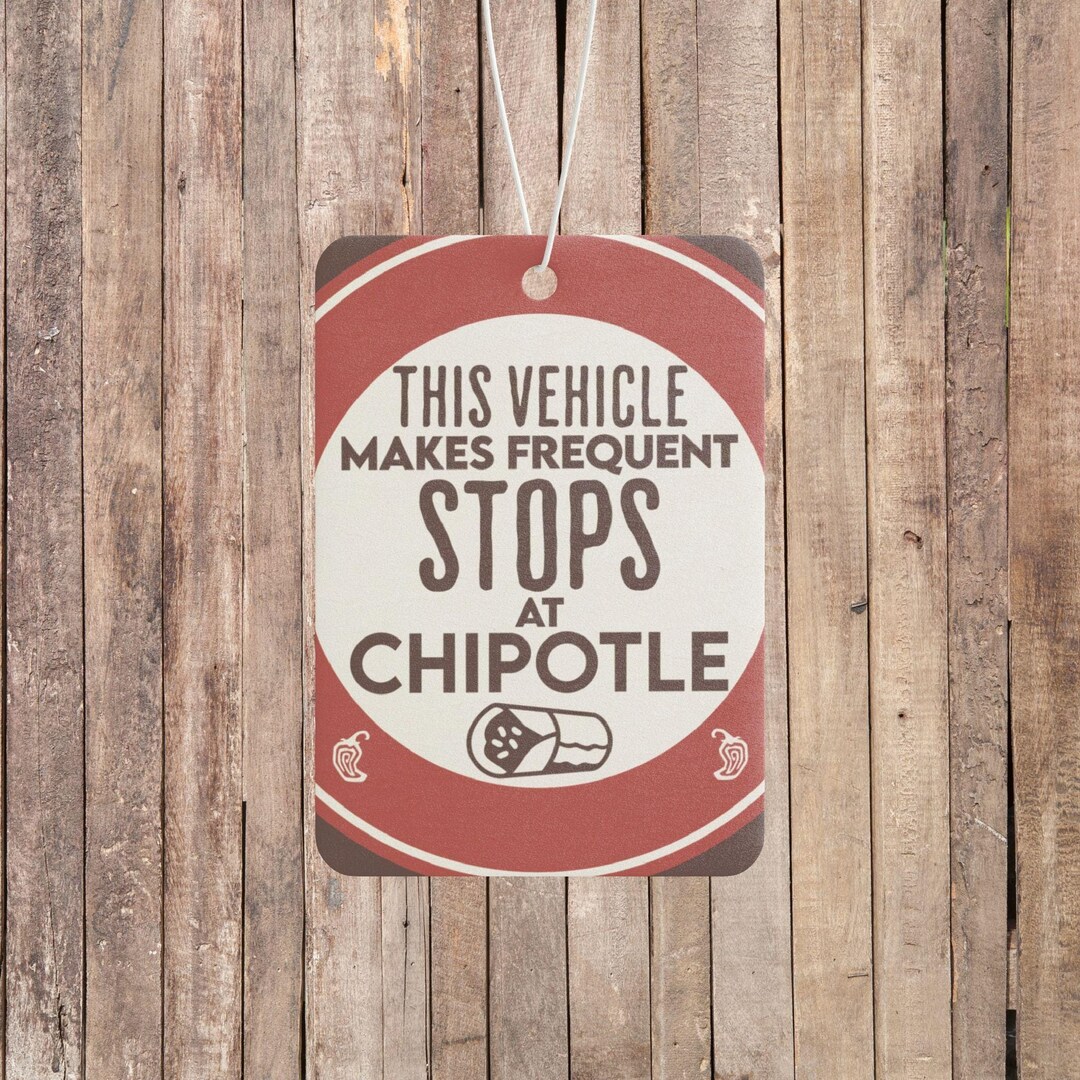 Chipotle Lover Car Air Freshener: Funny Truck Accessory Gift - Etsy