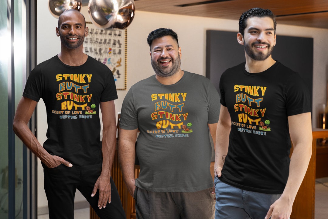 Stinky Butt Stinky Butt Scent of Love Wafting Above, Funny T-shirt, Gag ...