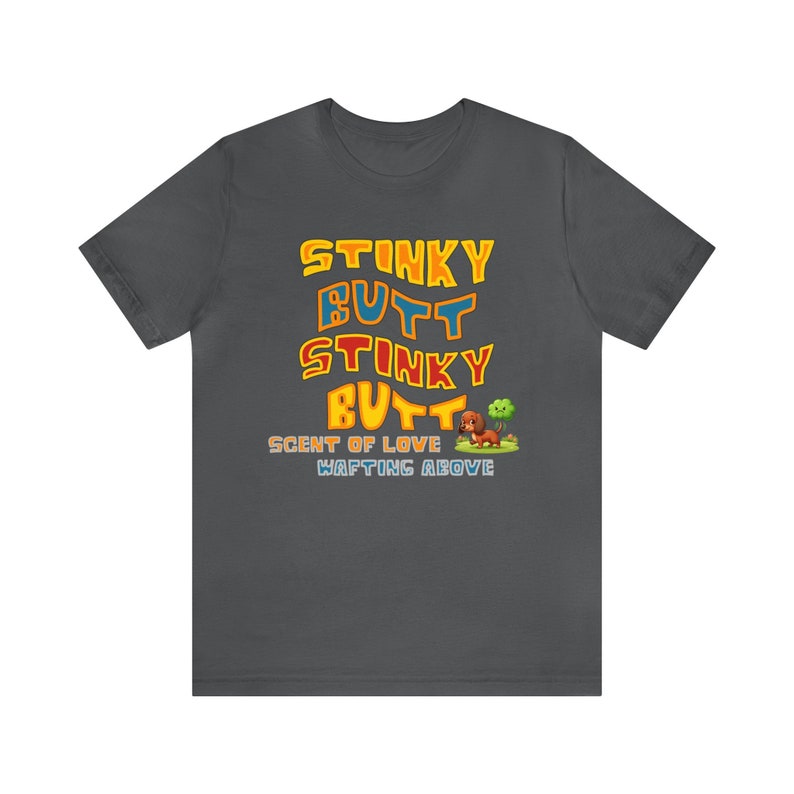 Stinky Butt Stinky Butt Scent of Love Wafting Above, Funny T-shirt, Gag ...