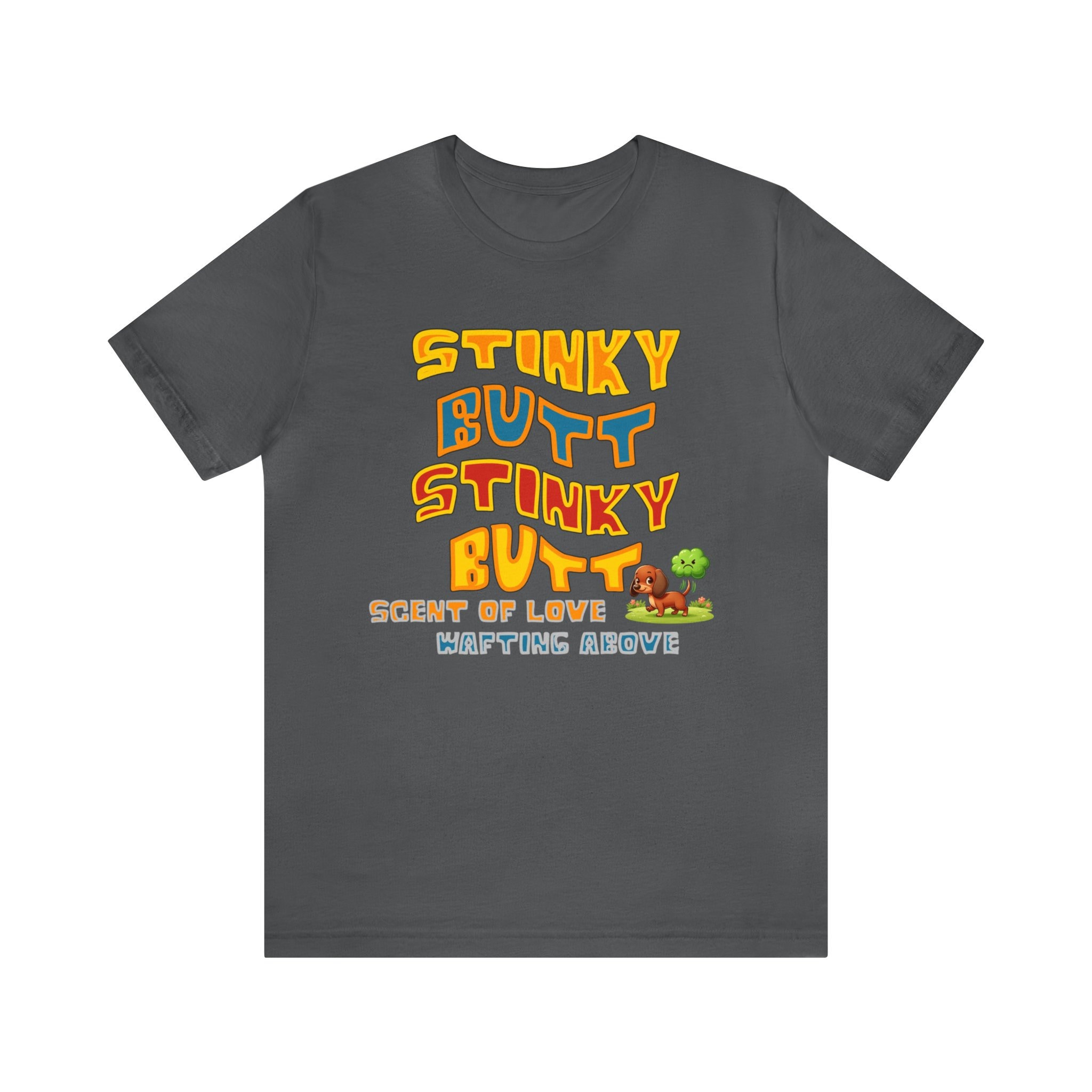 Stinky Butt Stinky Butt Scent of Love Wafting Above, Funny T-shirt, Gag ...