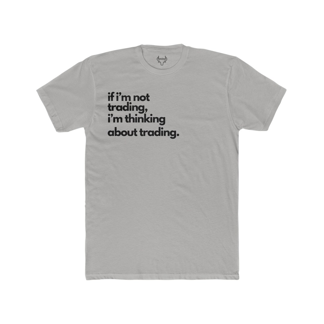 Thinking About Trading, Funny Stock Shirt, Trader Shirt, Stock Market T ...