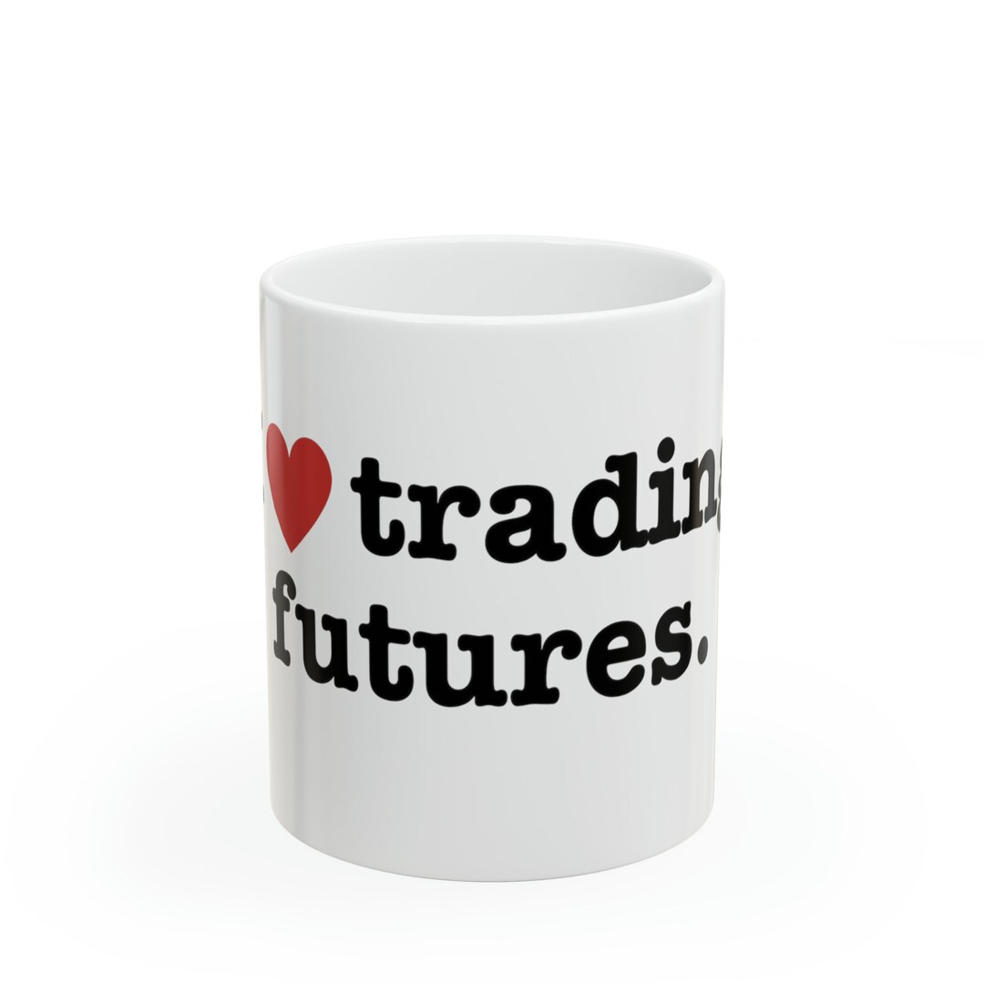 I Love Trading Futures Coffee Mug - Investor Gift - Etsy