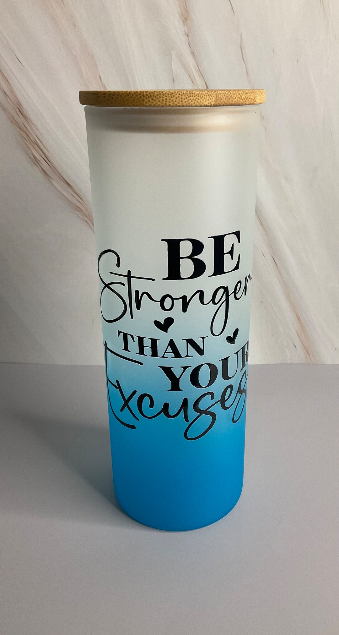 Be Stronger Than Your Excuses Cup, 25 Oz Glass Tumbler + Lid & Straw ...