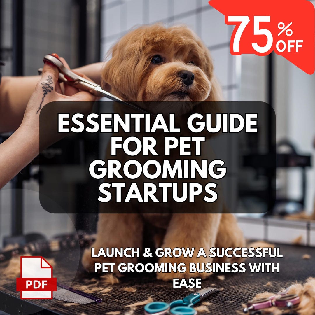 Essential Guide for Pet Grooming Start Ups - Comprehensive Resource for ...
