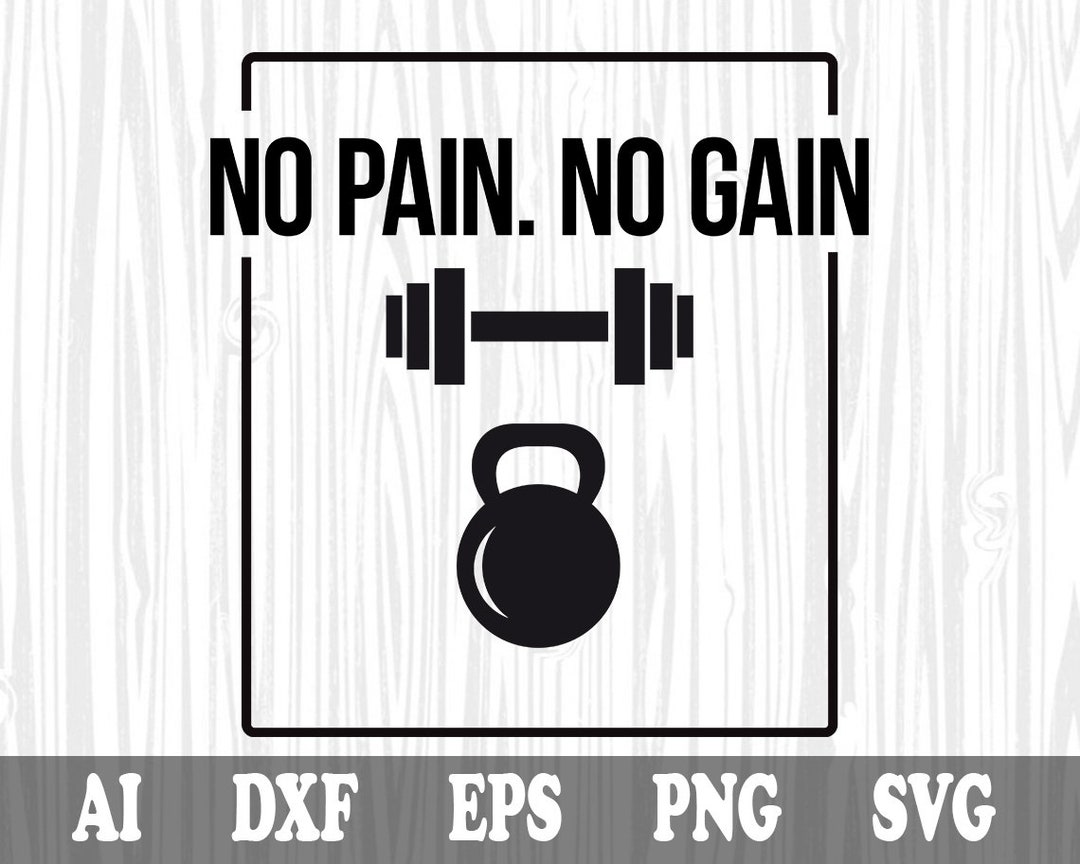 No Pain No Gain Svg, Png, Eps, Dxf, Silhouette, Instant Download - Etsy
