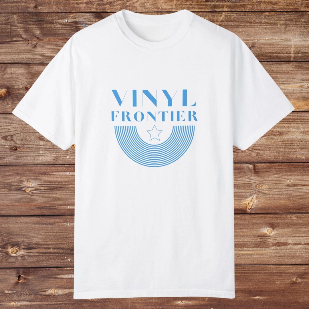 Vinyl Record Slogan T-shirt unisex Vinyl Frontier, Music, Bands, Artist ...