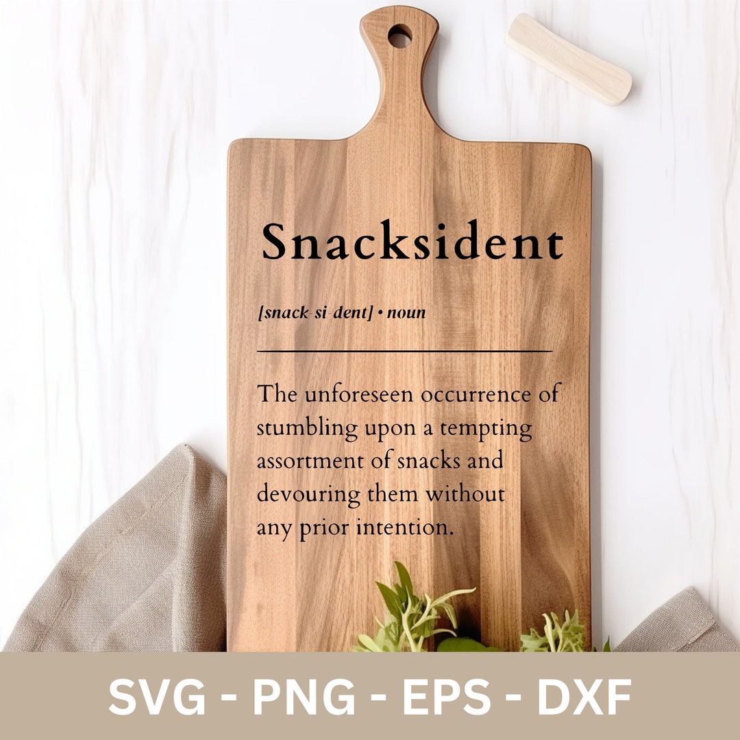 Snacksident Svg File, Snaccident Definition, Charcuterie Board Svg ...