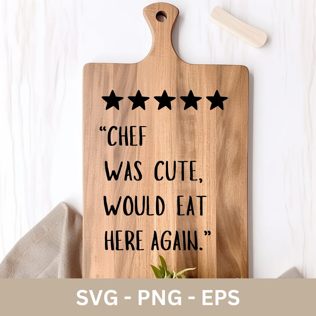 Chef Was Cute SVG, Laser Engraving File, Charcuterie Board Svg, Cutting ...