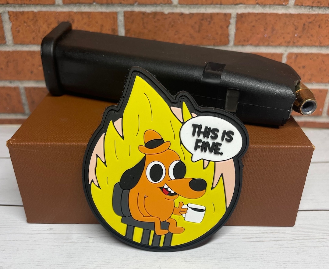PVC Tactical Patch This is Fine Patch Morale Gun Funny Patch Hook Loop - Etsy