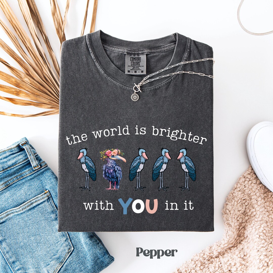 The World is Brighter With You in It Shirt, Shoebill Graphic Tee ...